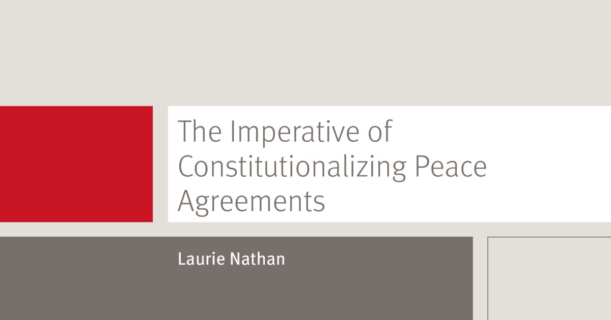 The Imperative of Constitutionalizing Peace Agreements - Berghof Foundation